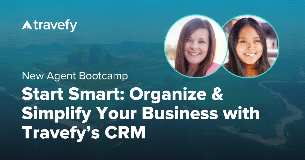 New Agent Bootcamp: Organize with Travefy’s CRM